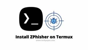 How To Install ZPhisher on Termux? (Phishing Tool)