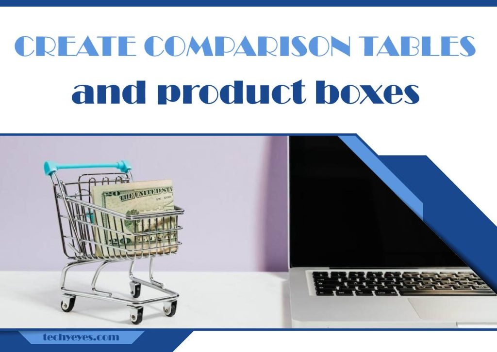 How to Create Stunning Comparison Tables and Product Boxes That Convert
