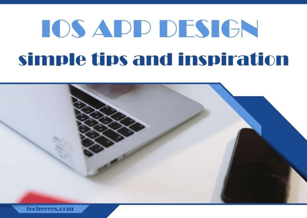 Ios App Design: Simple Tips and Inspiration