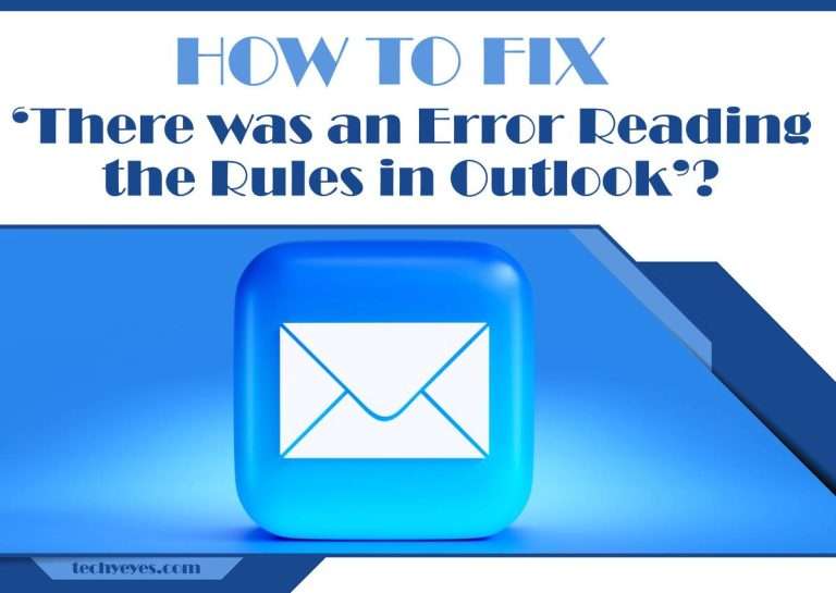 How to Fix ‘There was an Error Reading the Rules in Outlook’?