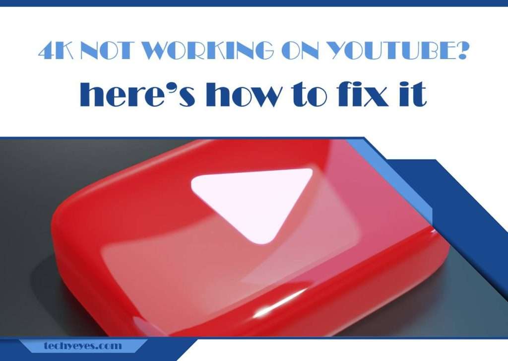 4K Not Working on YouTube? Here’s How to Fix It